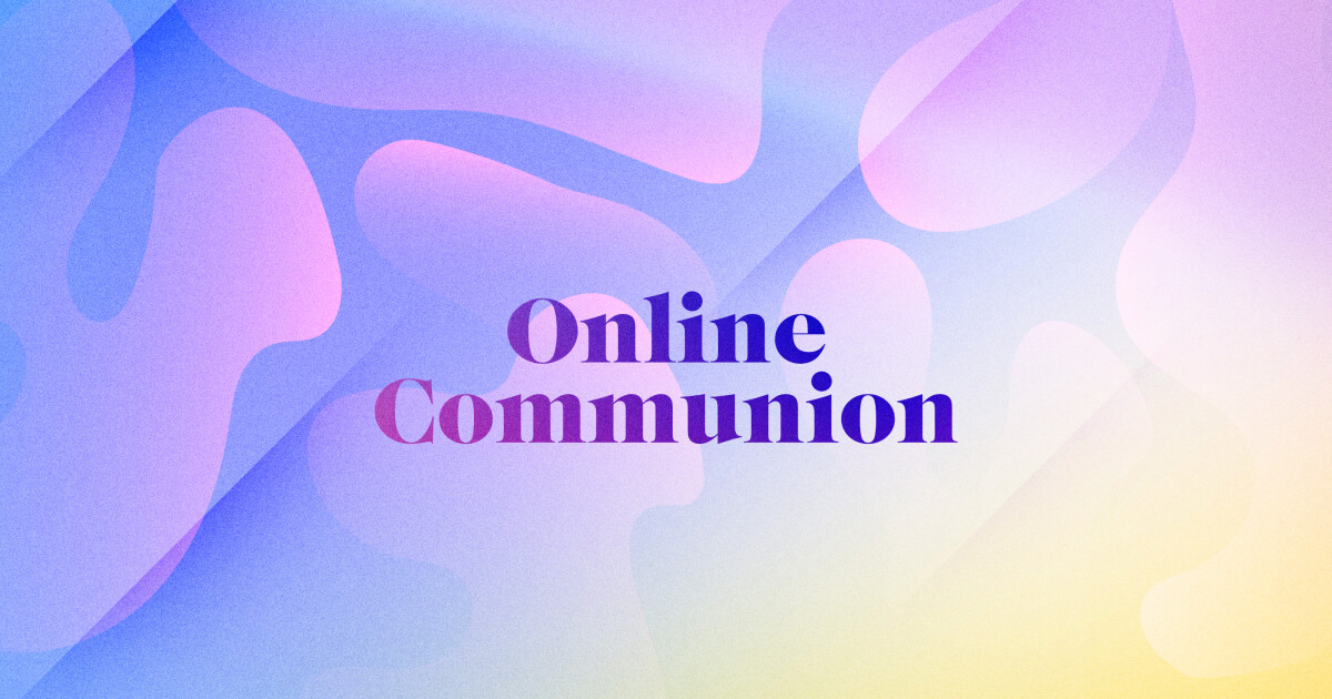 Online Communion | NewSpring Church